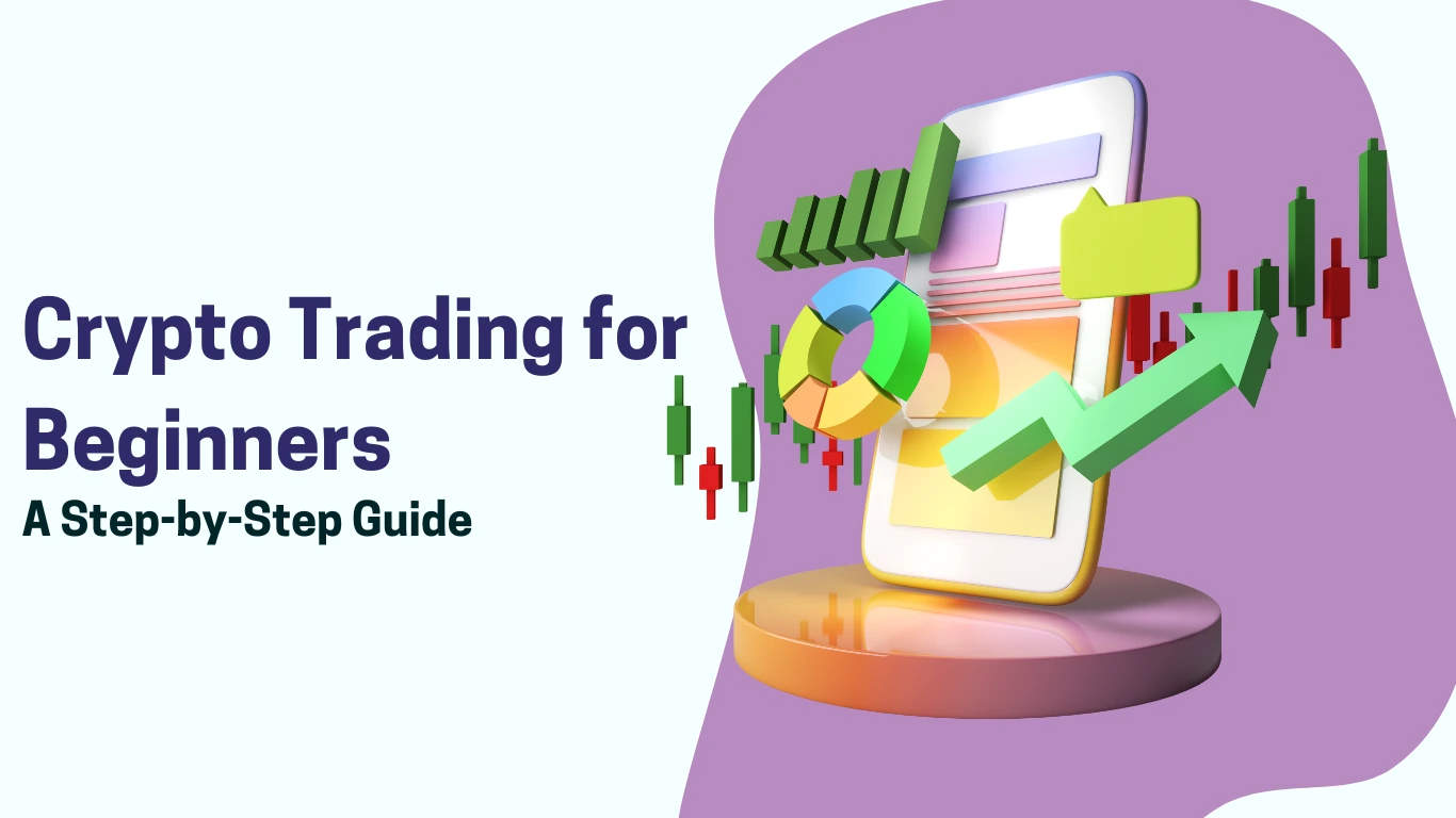 How to Start Crypto Trading: A Beginner’s Step-by-Step Guide